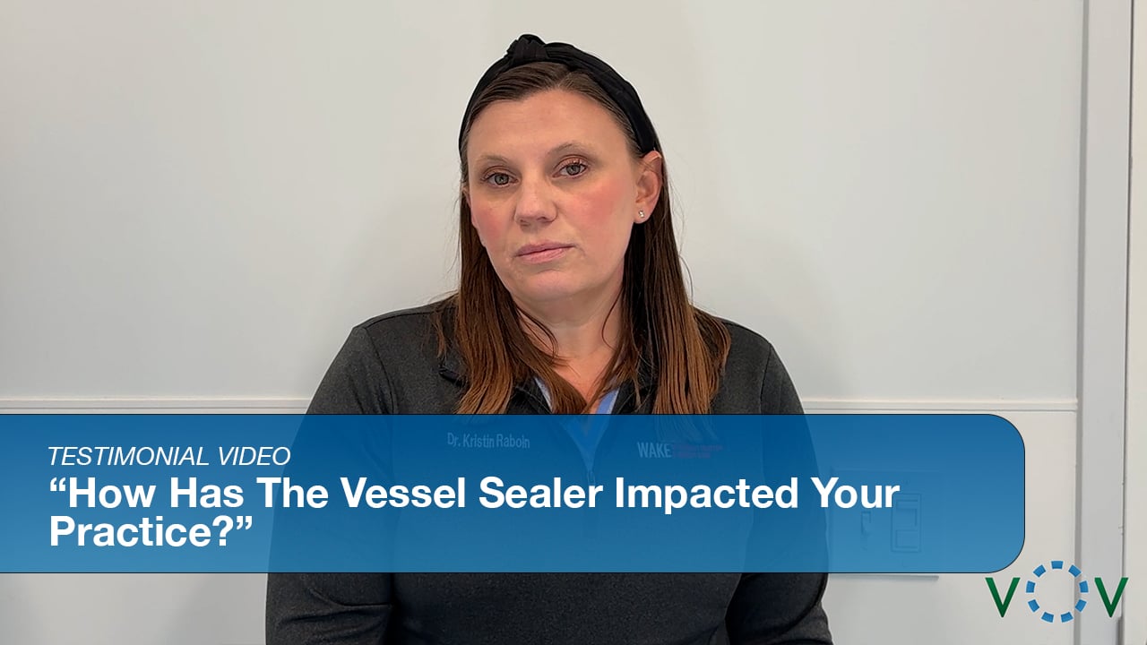 Dr. Kristin Raboin, DVM - Vessel Sealer Impact - VetOvation