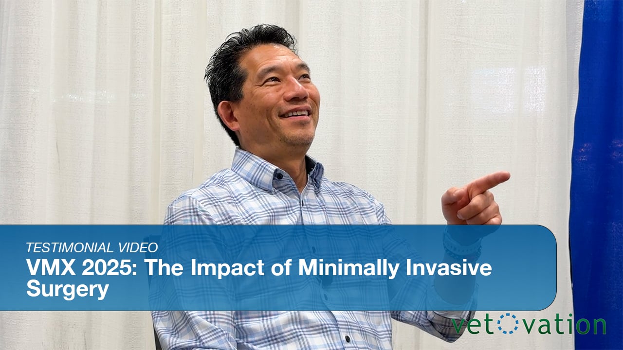 Dr. T - VMX 2025: Minimally Invasive Surgery Impact - VetOvation